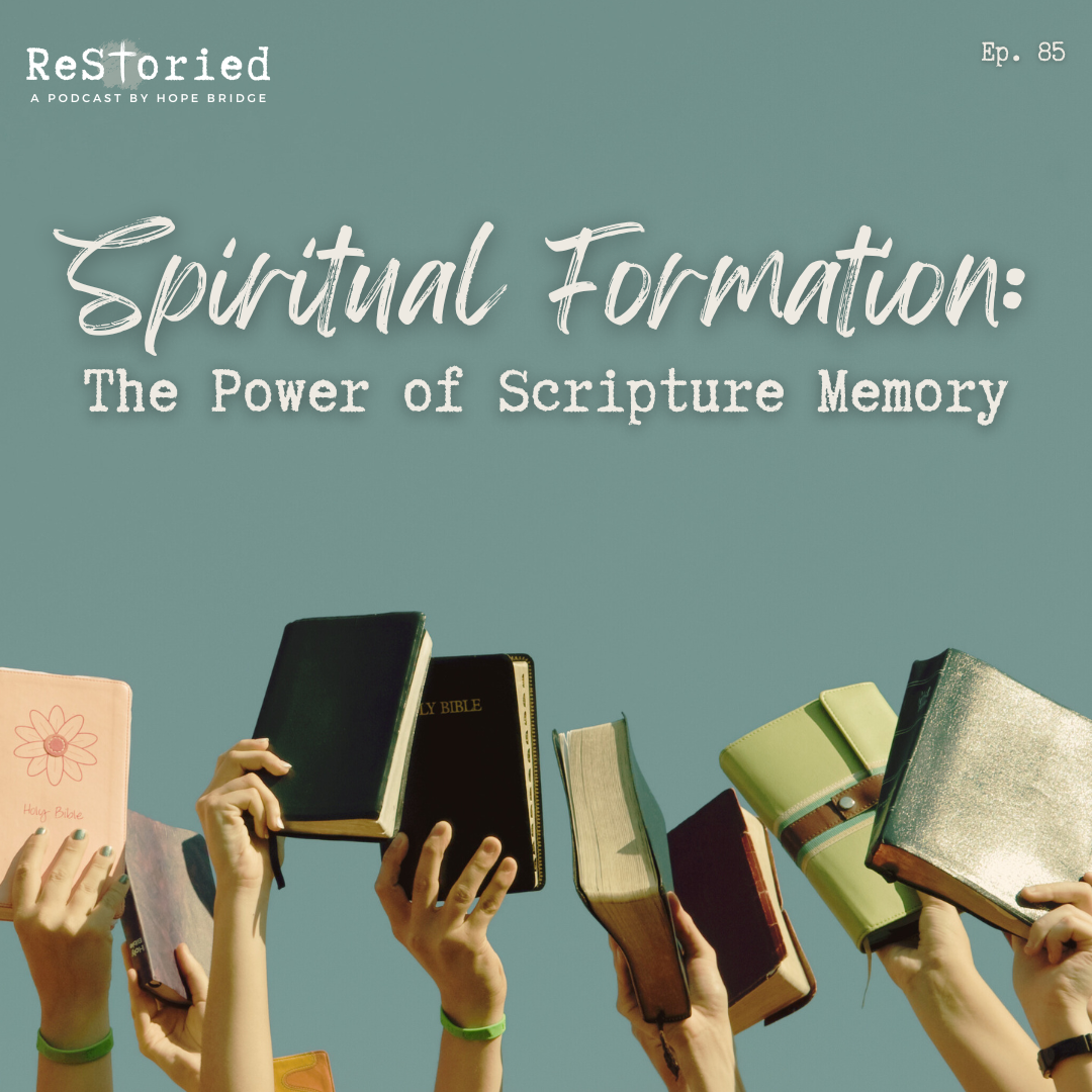 85. Spiritual Formation: The Power of Scripture Memory - Hope Bridge
