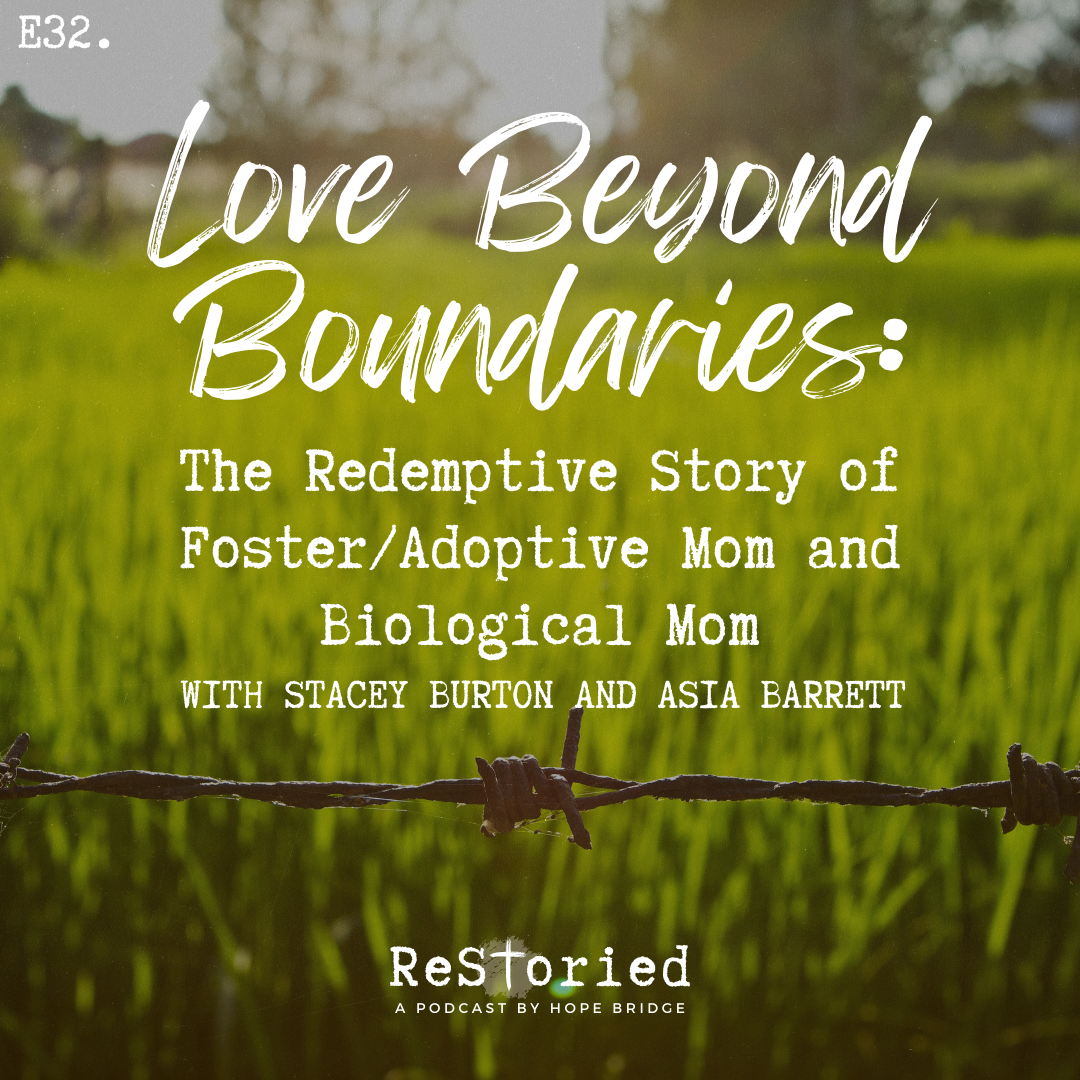32. Love Beyond Boundaries: The Redemptive Story of Foster/Adoptive Mom ...