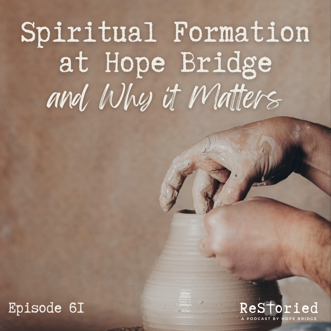 61. Spiritual Formation at Hope Bridge and Why it Matters - Hope Bridge