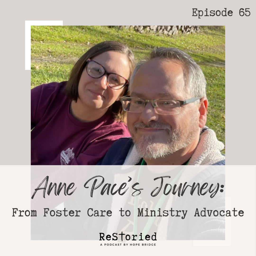 65. Anne Pace’s Journey: From Foster Care to Ministry Advocate - Hope ...